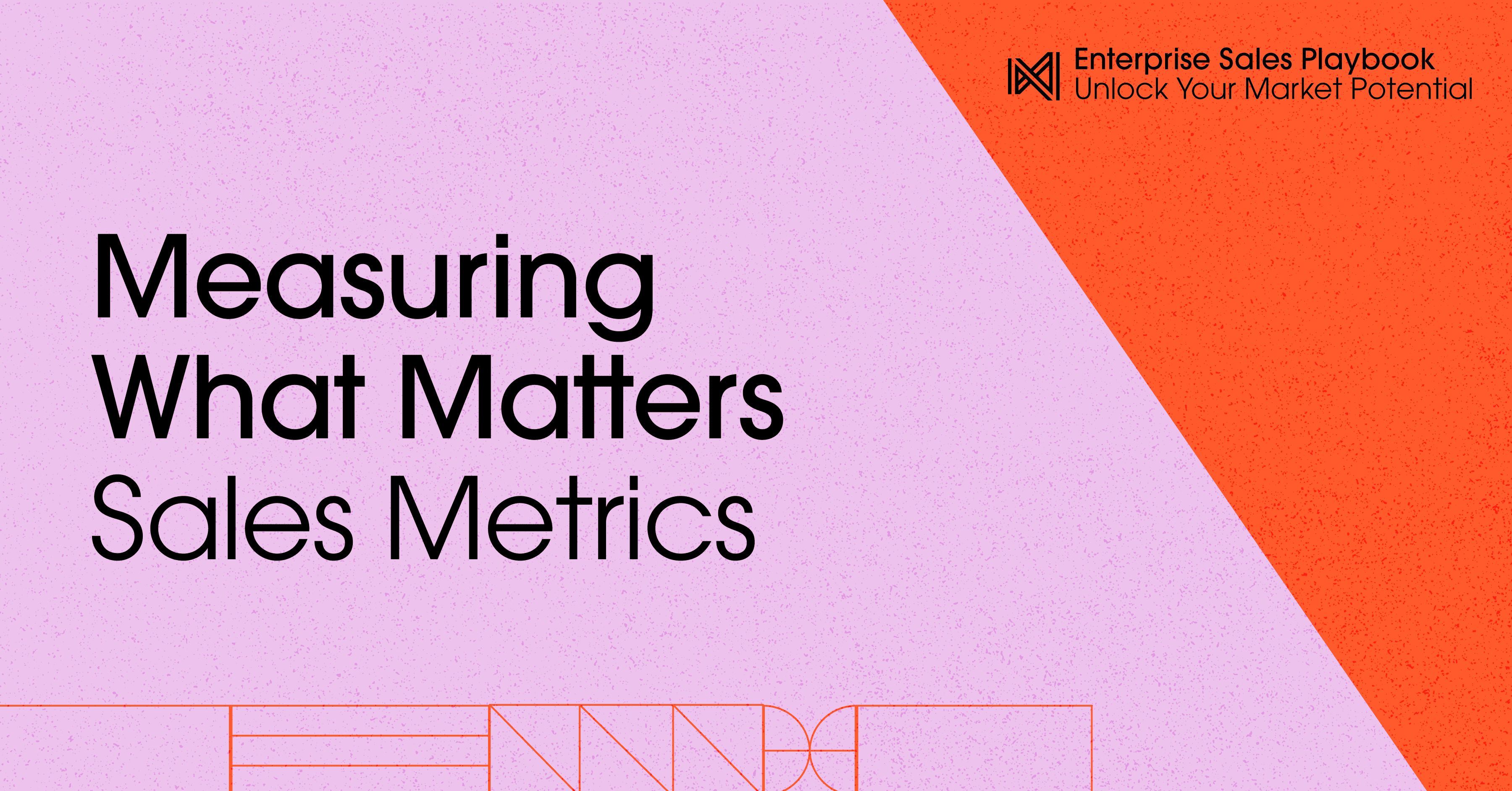Measuring What Matters—Sales Metrics - Next47 Measuring What Matters—Sales Metrics - Next47